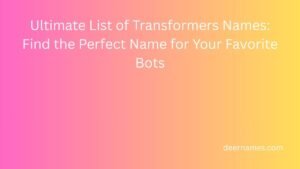 Ultimate List of Transformers Names: Find the Perfect Name for Your ...