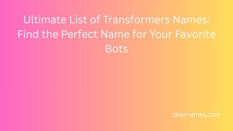Ultimate List of Transformers Names: Find the Perfect Name for Your ...