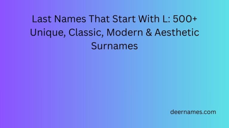 Last Names That Start With L: 500+ Unique, Classic, Modern & Aesthetic ...