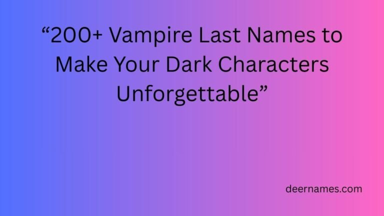 “200+ Vampire Last Names to Make Your Dark Characters Unforgettable ...