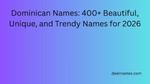 Dominican Names: 400+ Beautiful, Unique, and Trendy Names for 2026 ...
