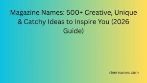 Magazine Names: 500+ Creative, Unique & Catchy Ideas to Inspire You ...