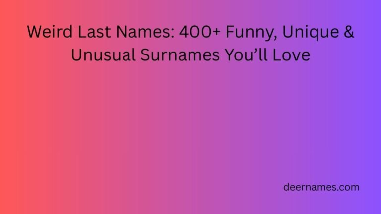 Weird Last Names: 400+ Funny, Unique & Unusual Surnames You’ll Love ...