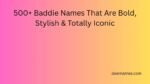 500+ Baddie Names That Are Bold, Stylish & Totally Iconic