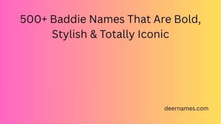 500+ Baddie Names That Are Bold, Stylish & Totally Iconic