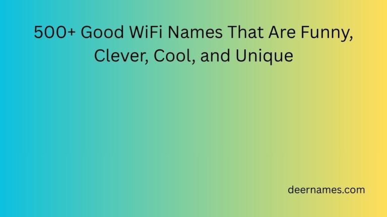 500+ Good WiFi Names That Are Funny, Clever, Cool, and Unique