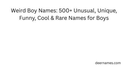 Weird Boy Names: 500+ Unusual, Unique, Funny, Cool & Rare Names for Boys