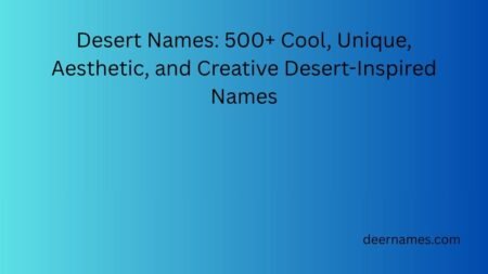 Desert Names: 500+ Cool, Unique, Aesthetic, and Creative Desert ...