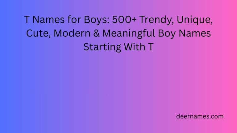 T Names for Boys: 500+ Trendy, Unique, Cute, Modern & Meaningful Boy ...